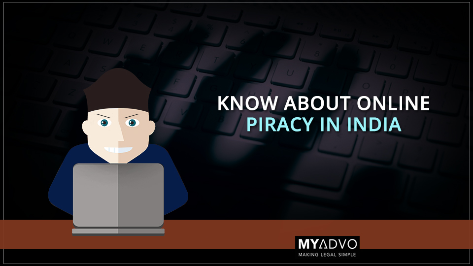 The Legal Battle Against Online Piracy In India The Legal Battle Against Online Piracy In India